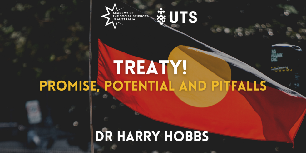 Treaty! Promise, potential and pitfalls - Social Sciences Week